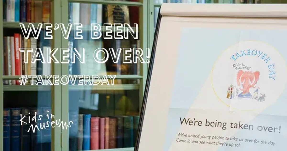 Kids in Museums Takeover Day 2022